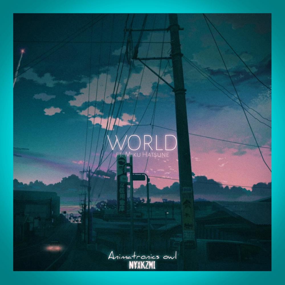 Animatronics Owl & NYXKZMI - World (Ft Hatsune Miku) • Animatronics Owl Animatronics Owl & NYXKZMI - World (Ft Hatsune Miku) • Animatronics Owl
